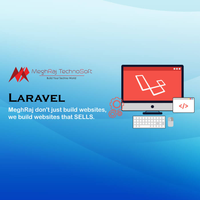 Laravel | MeghRaj TechnoSoft - Web, App, E-commerce Development Agency In India.