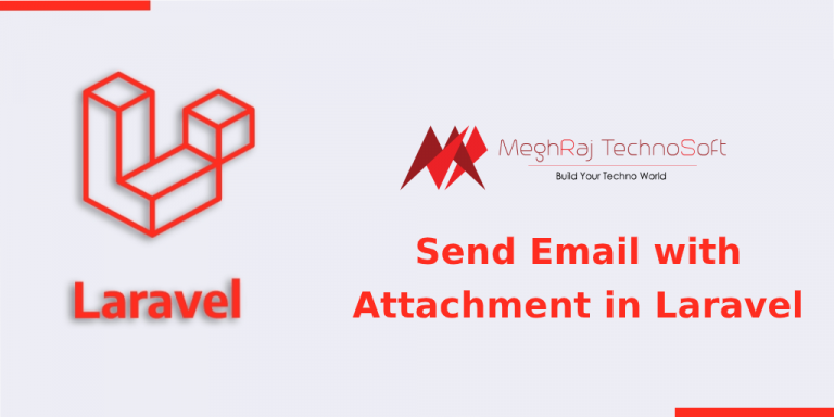 Send Email With Attachment In Laravel Meghraj Technosoft Web App E Commerce Development